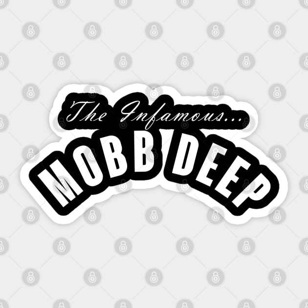 Infamous Mobb Deep - Mobb Deep - Sticker | TeePublic