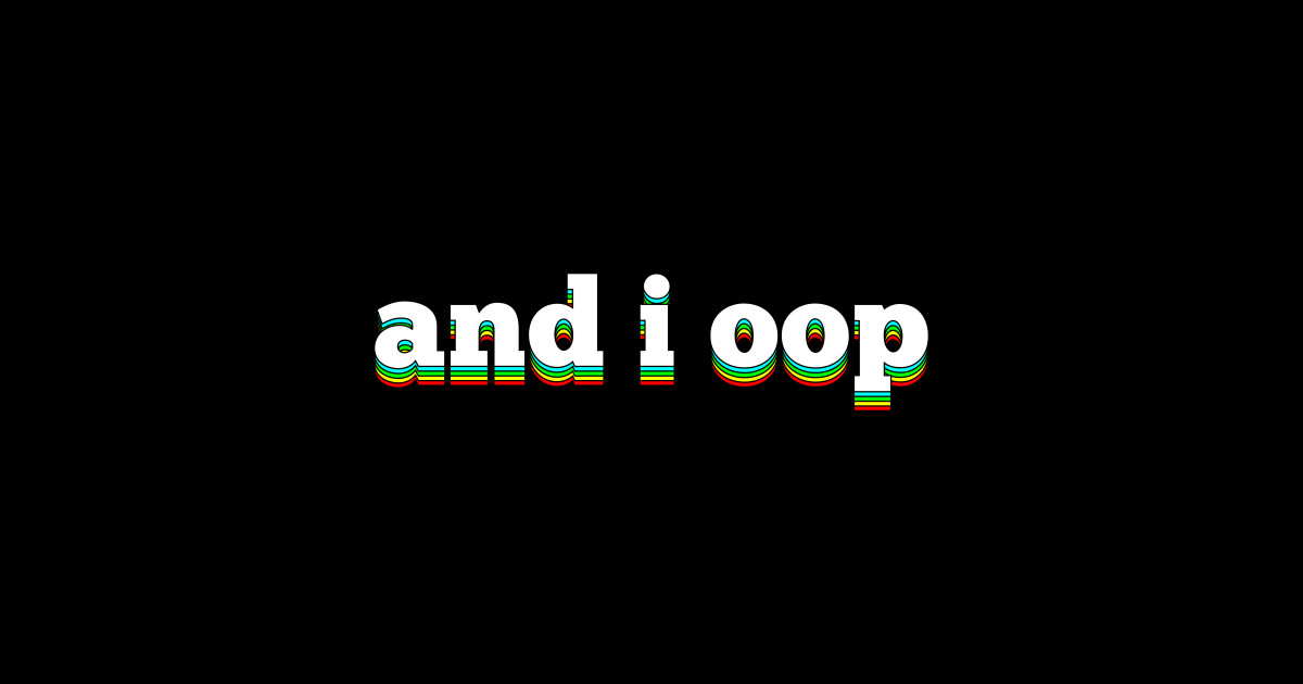 And I oop - Trending & Funny Meme in Rainbow Text for Boys - Funny ...