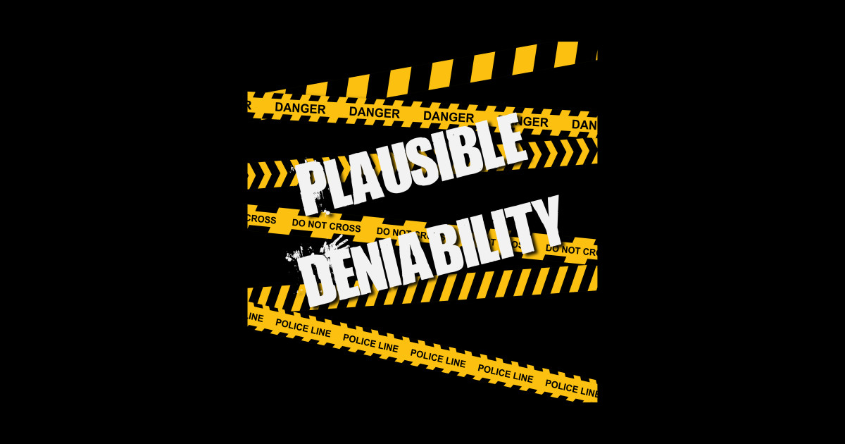 Plausible Deniability with Police Tape - Funny Quote - T-Shirt | TeePublic