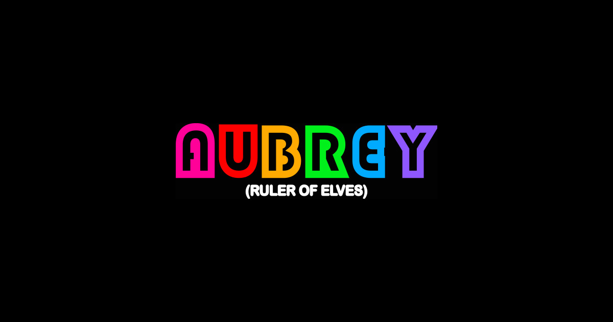 Aubrey - Ruler of elves - Aubrey - Sticker | TeePublic