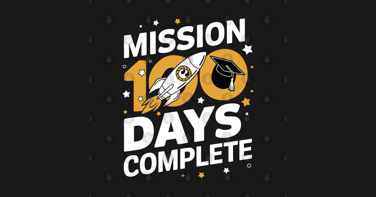 Mission 100 Days Complete - Mission 100 Days Complete - T-Shirt | TeePublic