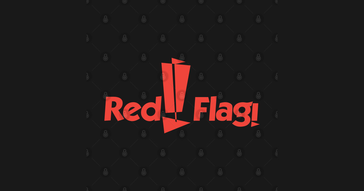 Red Flags over this date - Red Flag - T-Shirt | TeePublic