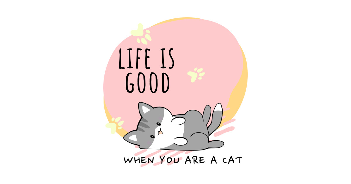 Kawaii Cat Life is Good - Kawaii Cat - T-Shirt | TeePublic
