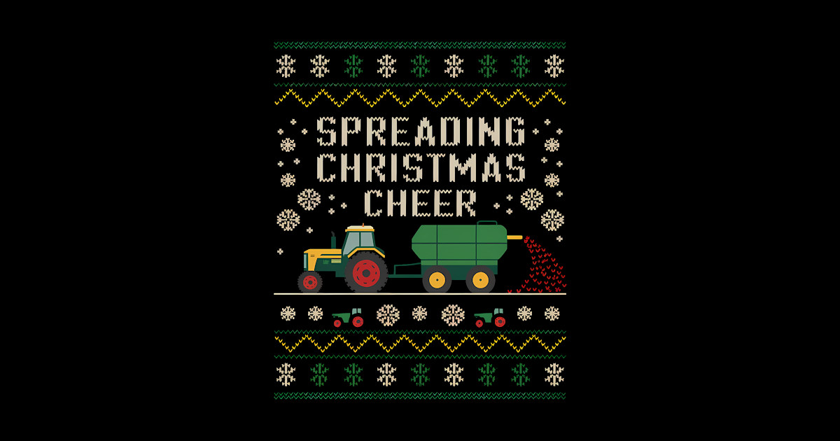 Spreading Christmas Cheer Green Farming Jumper Funny Farmer Tractor - Spreading Christmas Cheer ...