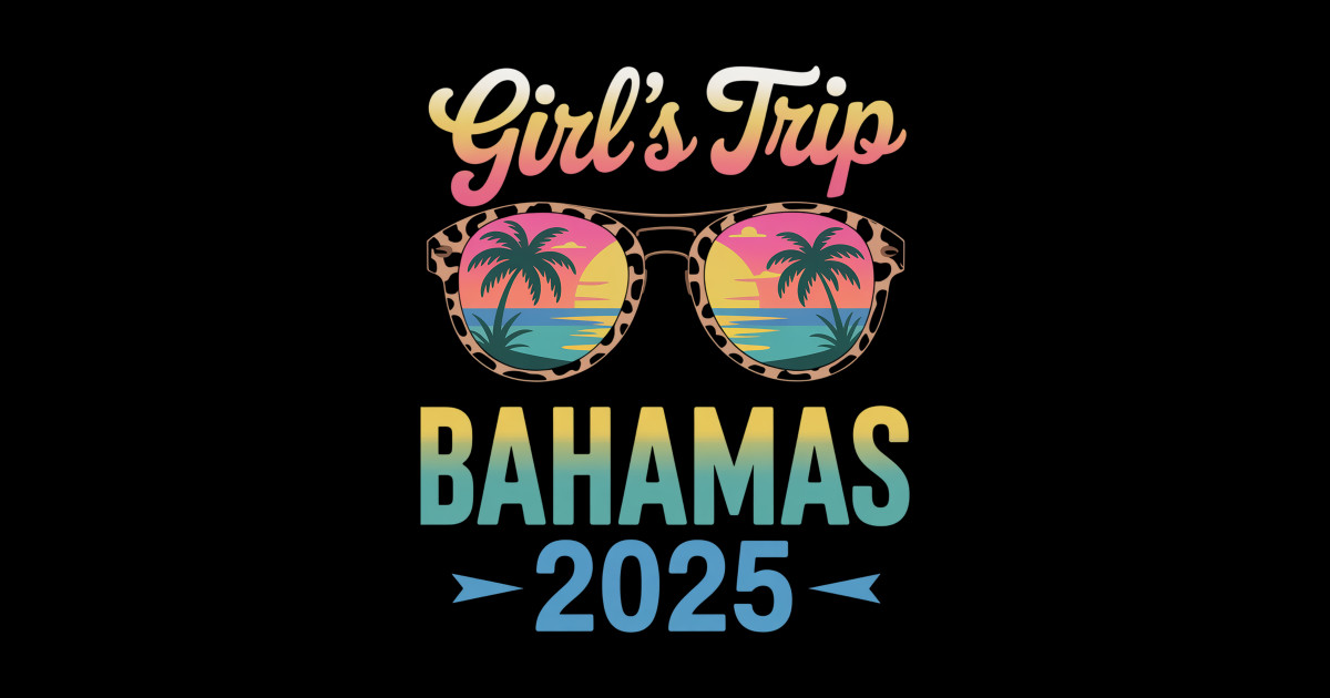 Girl'S Trip Bahamas 2025 Summer Vacation Sunglasses - Girls Trip - Pin ...
