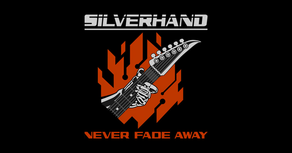 Silverhand Never Fade Away - Silverhand Never Fade Away - Sticker ...