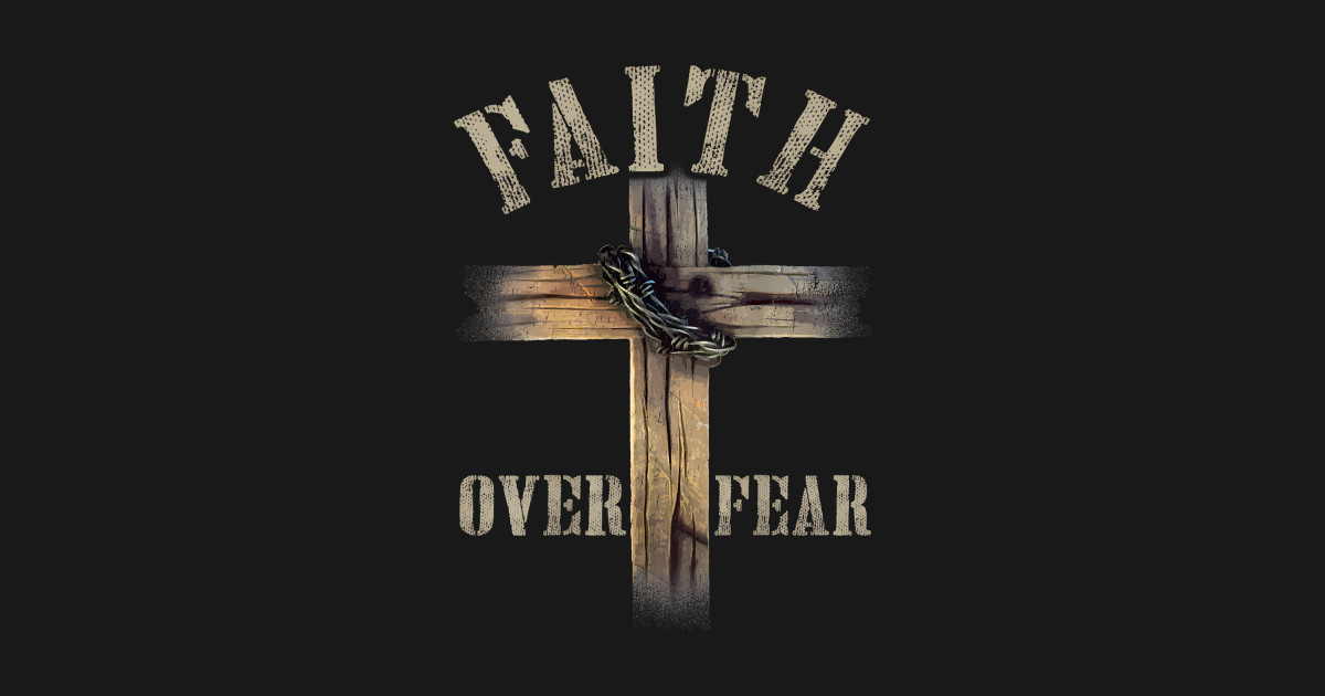 Faith Over Fear American Christian Cross God Jesus - Faith Over Fear ...