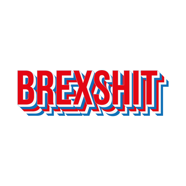 Brexshit - Brexshit - T-Shirt | TeePublic