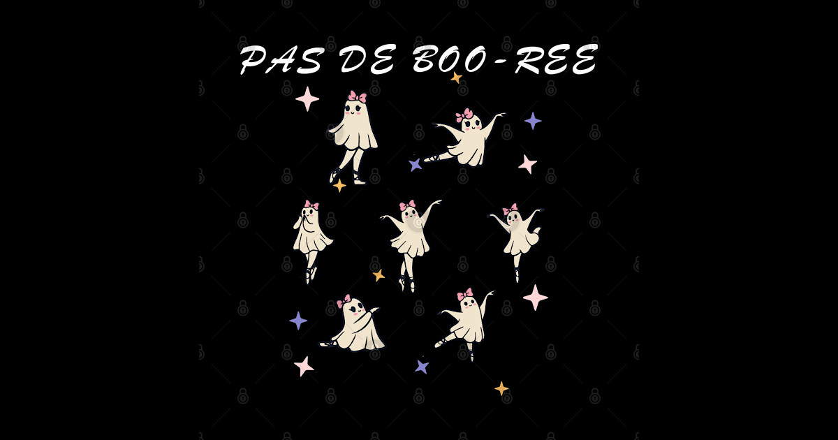 Pas de BOO-REE Ghost Ballet Dancer Halloween Dance Teacher - Pas De Boo ...