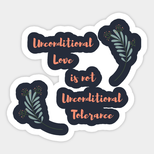 Unconditional love is not unconditional tolerance - Narcissist ...