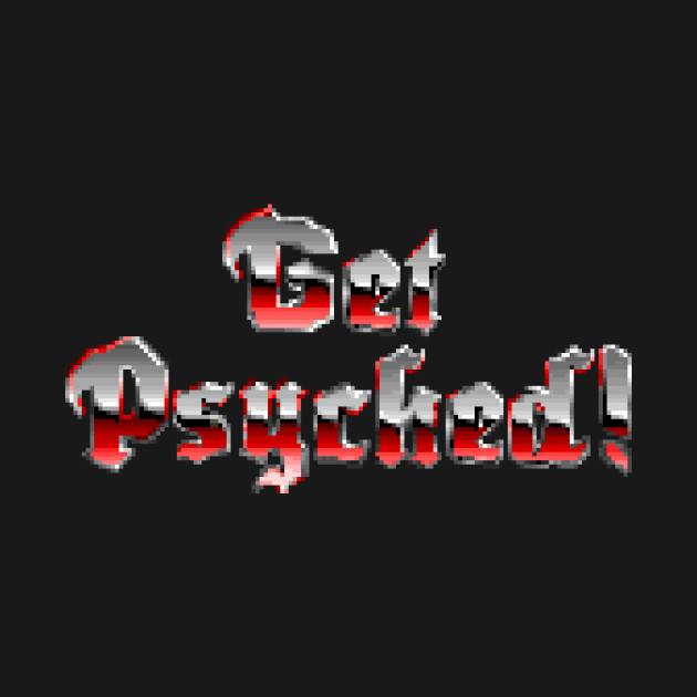 Get psyched! - Pixel - T-Shirt | TeePublic
