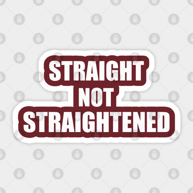 Straight Not Straightened - Motive The World - Sticker | TeePublic