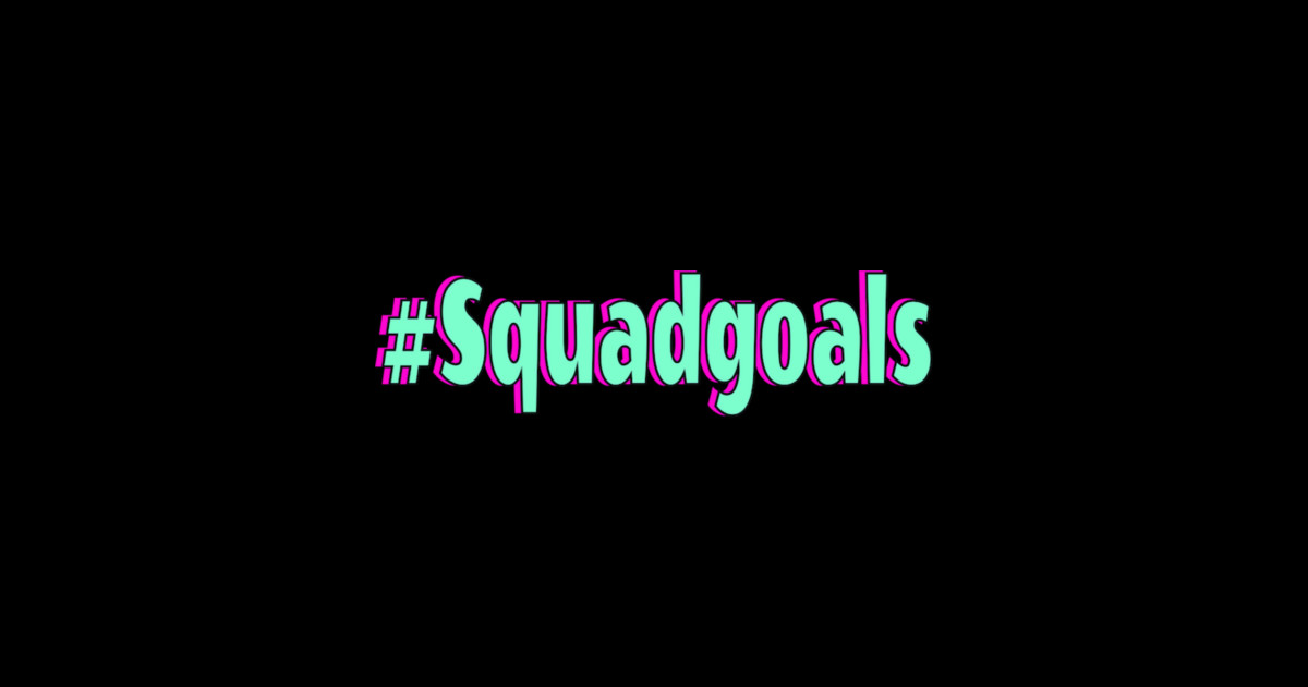 Squad goals - Squad Goals - Sticker | TeePublic