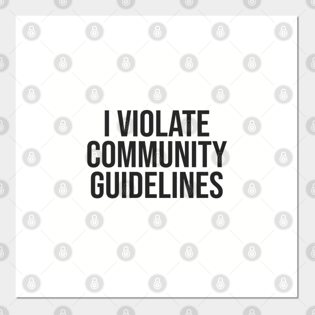 I Violate Community Guidelines - Black Letters - I Violate Community ...