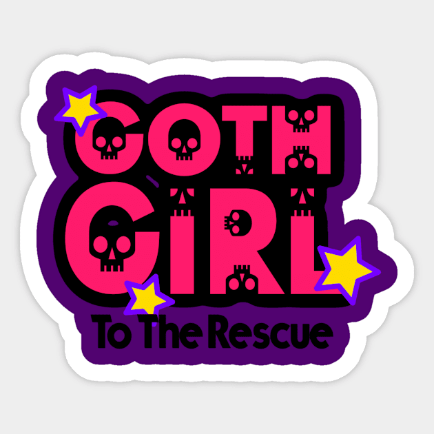 Goth Girl - to the Rescue - Goth Girl - Sticker | TeePublic