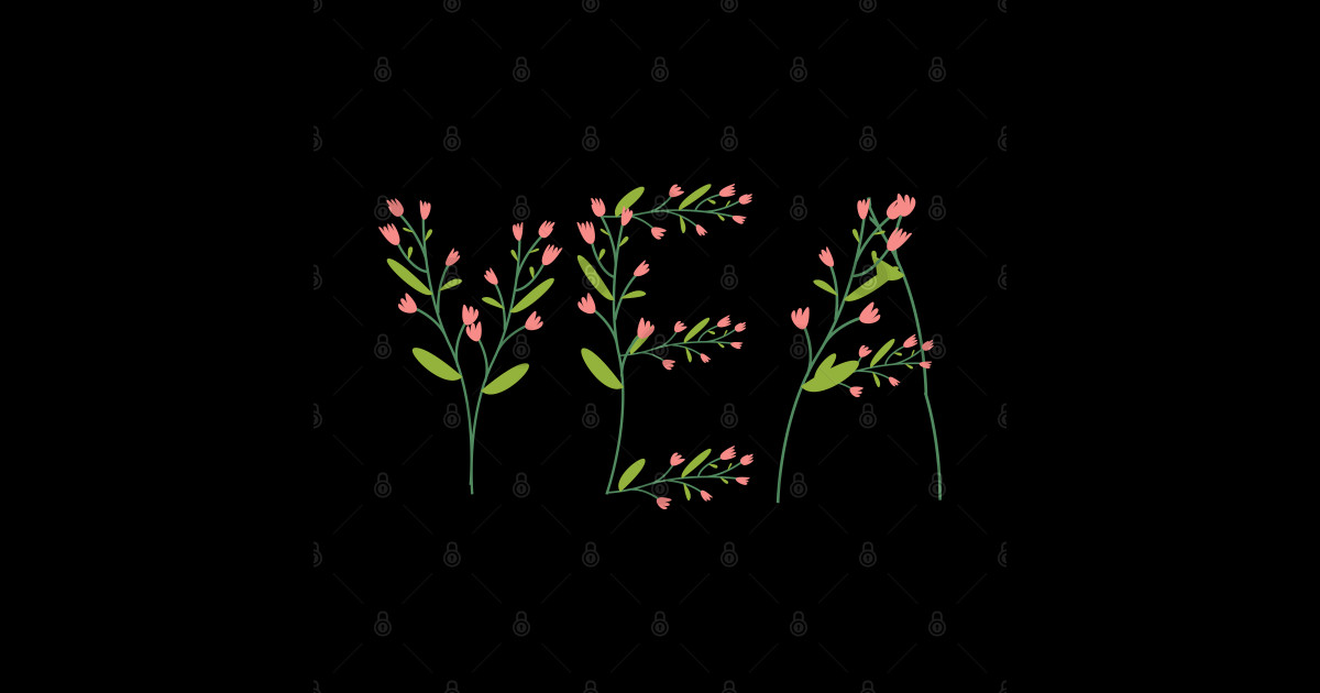 yea yeah yes flower floral typography - Floral - Sticker | TeePublic