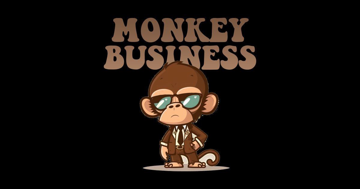 Monkey Business - Monkey Business - Sticker | TeePublic