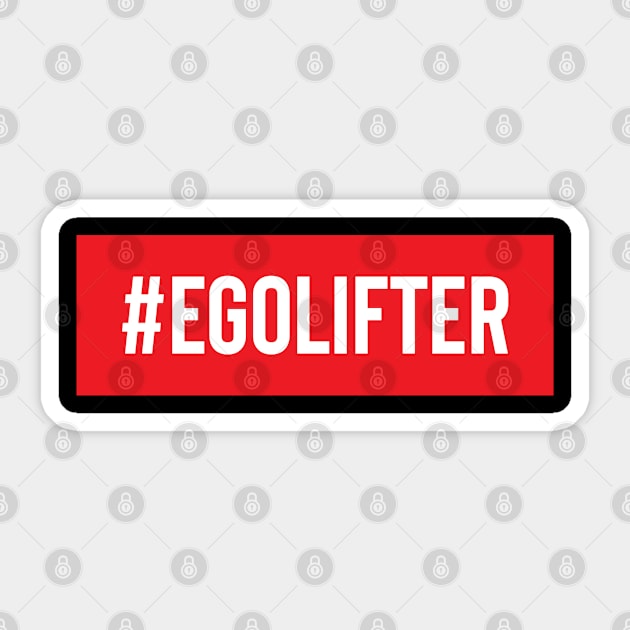 The Ego Lifter - Gym Motivation - Sticker | TeePublic