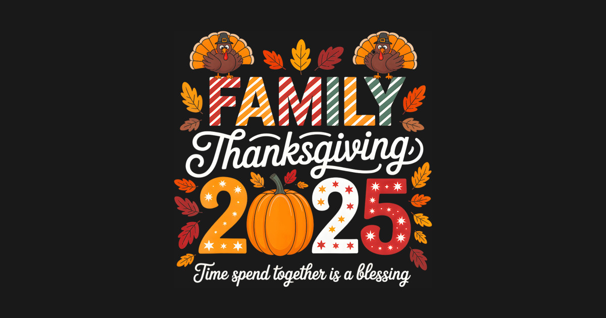 Family Thanksgiving 2025 Thanksgiving Crew - Family Thanksgiving 2025 ...