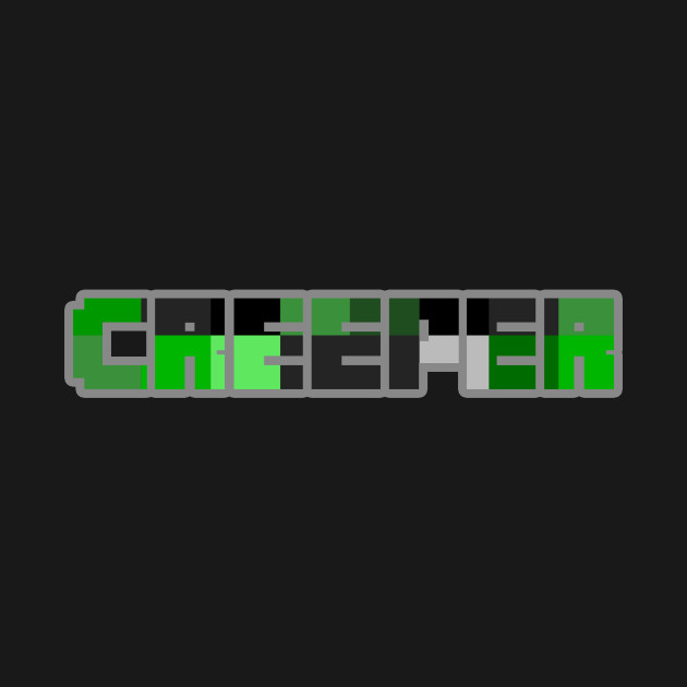 CREEPER FONT - Creeper - T-Shirt sold by Daniela Oliveira | SKU 2293498 ...