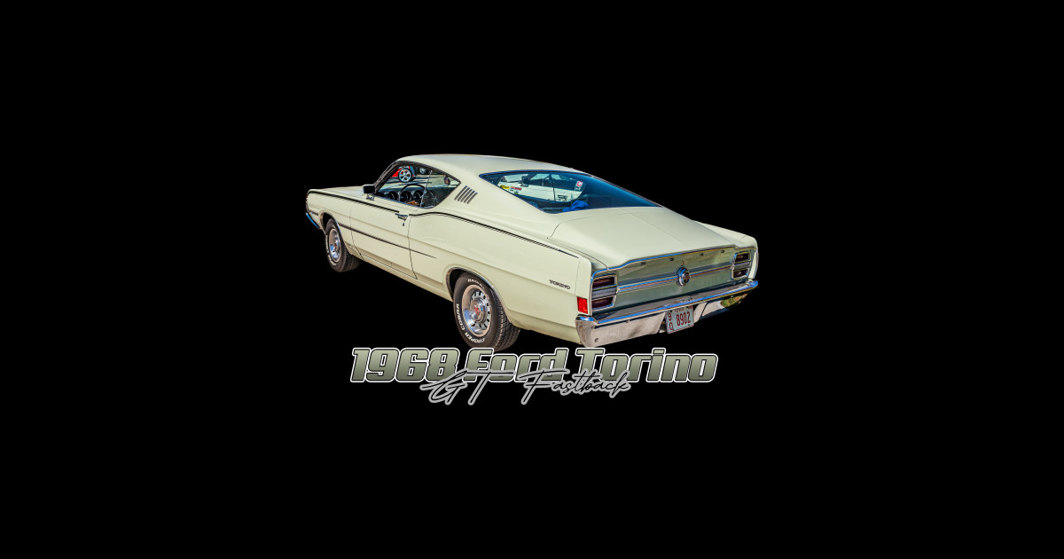 1968 Ford Torino GT Fastback - 1968 Ford Torino Gt Fastback - Posters ...