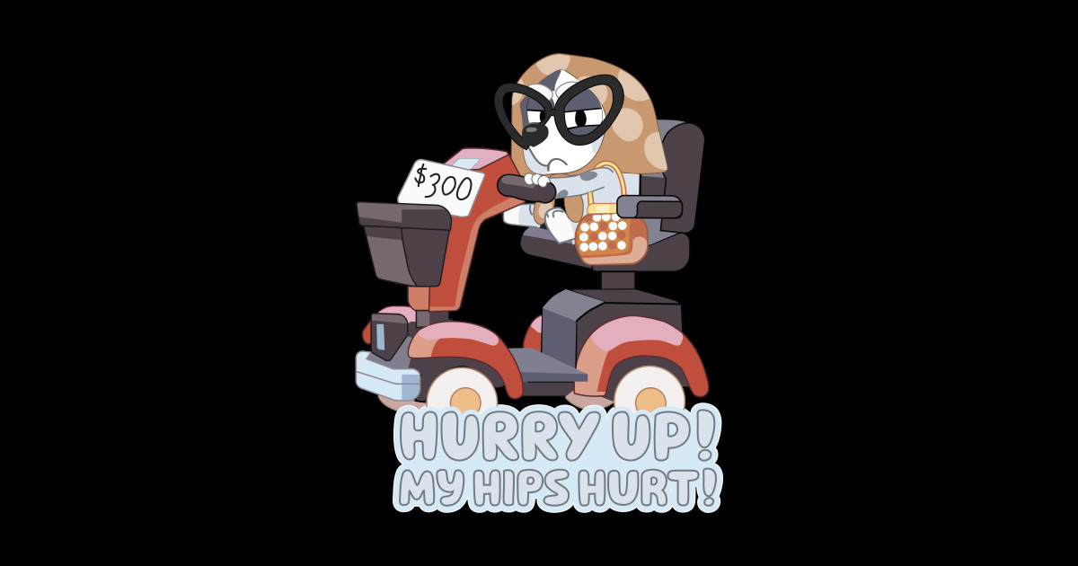 “Hurry Up! My Hips Hurt!” – Muffin on the Granny Mobile - Bluey Cartoon ...
