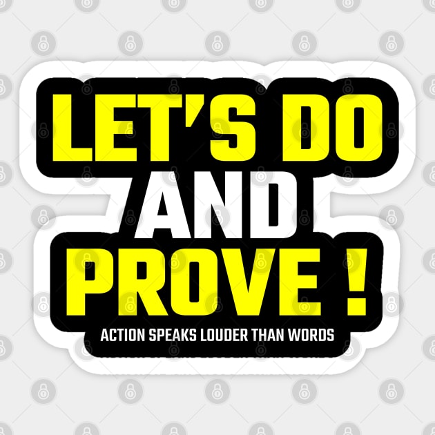 motivation do and prove - Motivation Quote - Sticker | TeePublic