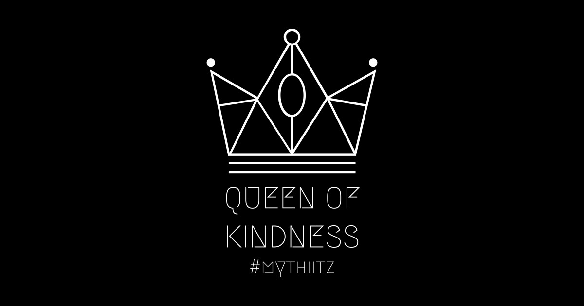 >> Queen of Kindness