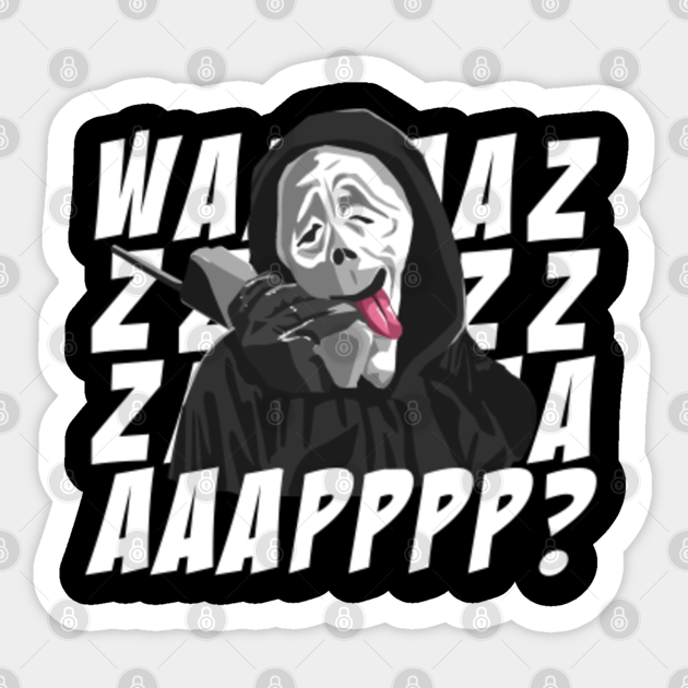 Ghostface Wazzzaapp? - Ghostface - Sticker | TeePublic
