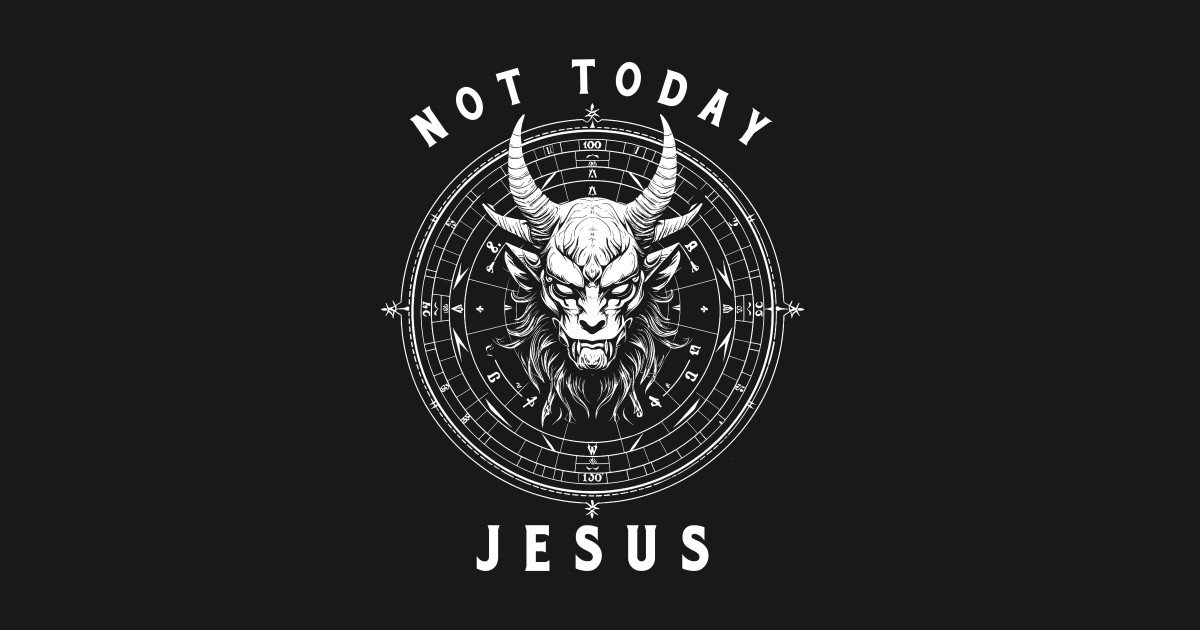 Not Today Jesus Pentagram - Satan - T-Shirt | TeePublic