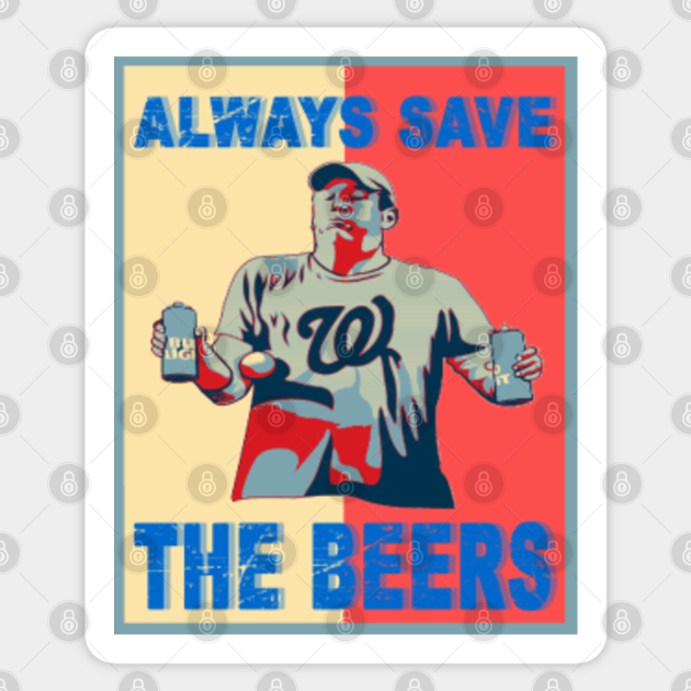 always save the beers - Always Save The Beers - Sticker | TeePublic
