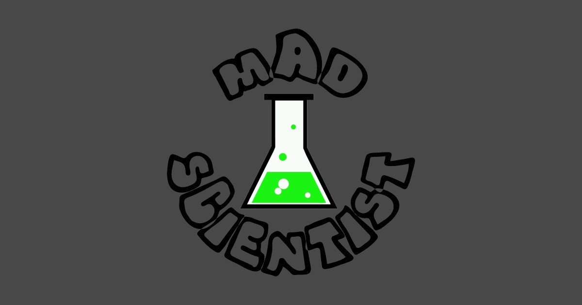 MAD SCIENTIST - Science - T-Shirt | TeePublic