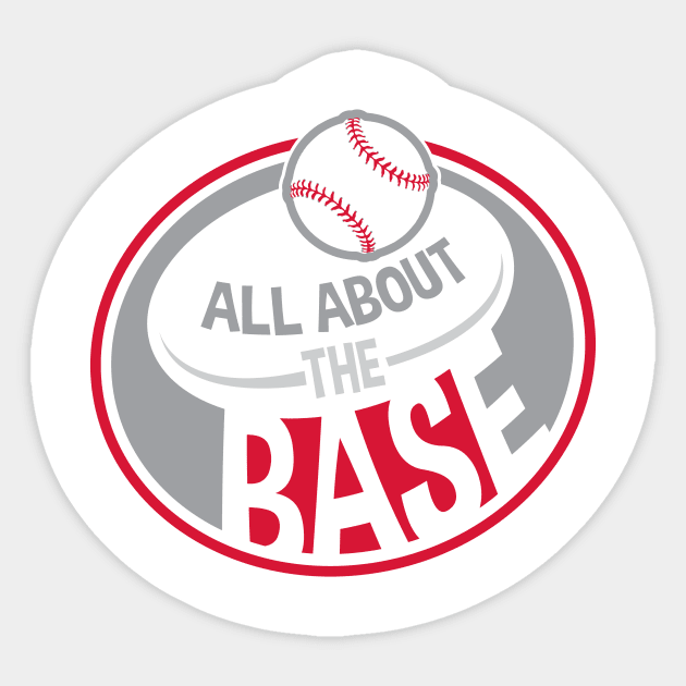 All About the Base - All About The Base Ball - Sticker | TeePublic