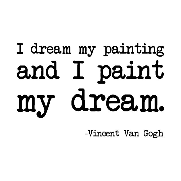 Vincent Van Gogh - I dream my painting and I paint my dream - Dream - T ...