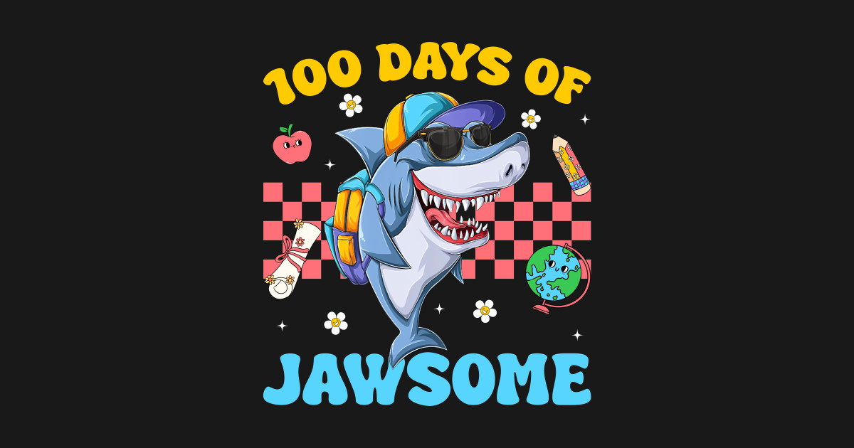 100 days of Jawsome 100 Days of school Shark Gift For Girls Kids Boys ...