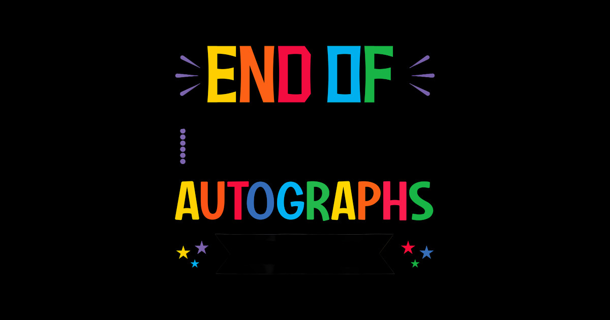 End Of The Year Autographs - Autographs - Sticker | TeePublic