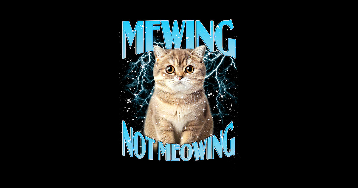Mewing Not Meowing Mewing Meme Funny Cat Love Cat lts-d - Funny Cat ...
