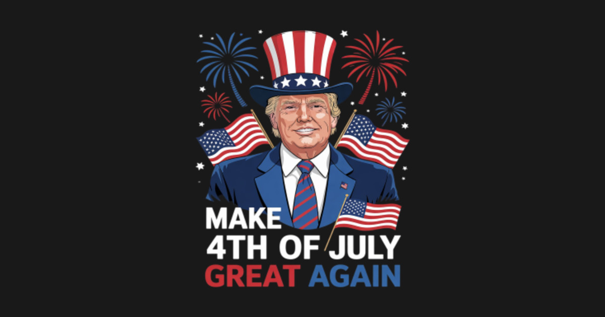 Donald Trump Patriotic Firework Make 4th Of July Great Again - Donald ...