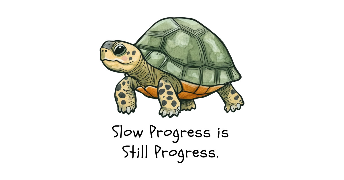 Slow progress is still progress - Turtle - T-Shirt | TeePublic