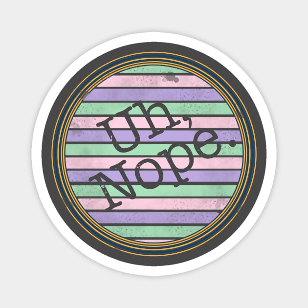 Uh, Nope Logo Style Design Um nope er no retro distressed - Umm Nope ...