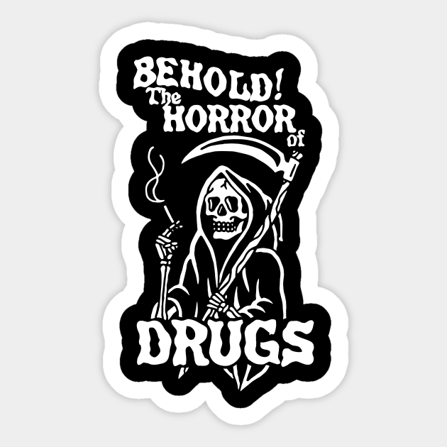 The Horror of Drugs - Drugs - Sticker | TeePublic