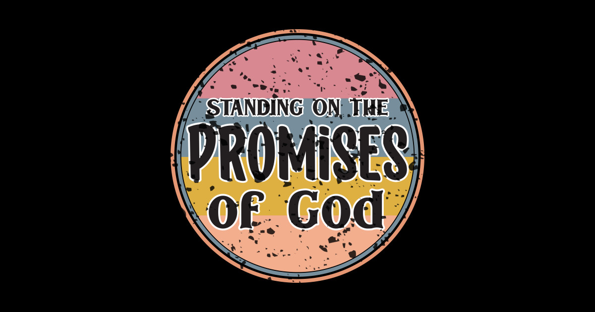 Standing on the Promises of God - Christian design - Christian ...