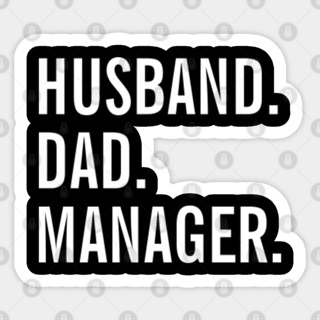 Husband Dad Manager - Husband Dad Manager Jobs - Sticker | TeePublic