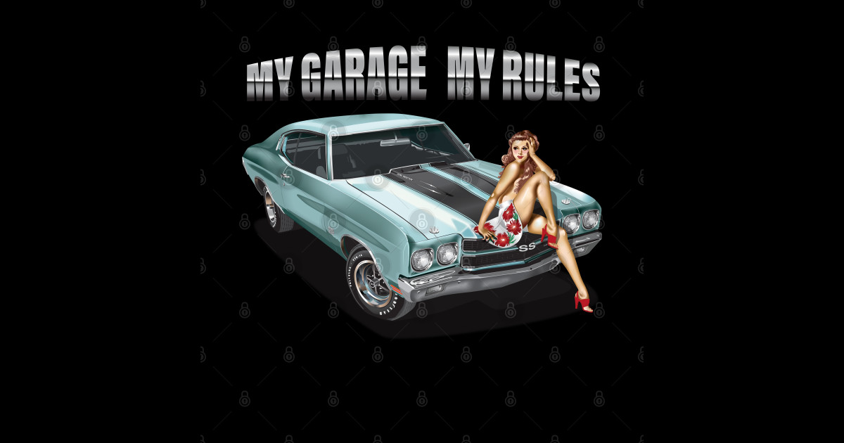 70 Chevy Chevelle Pinup My Garage My Rules - Garage Rules - Sticker ...