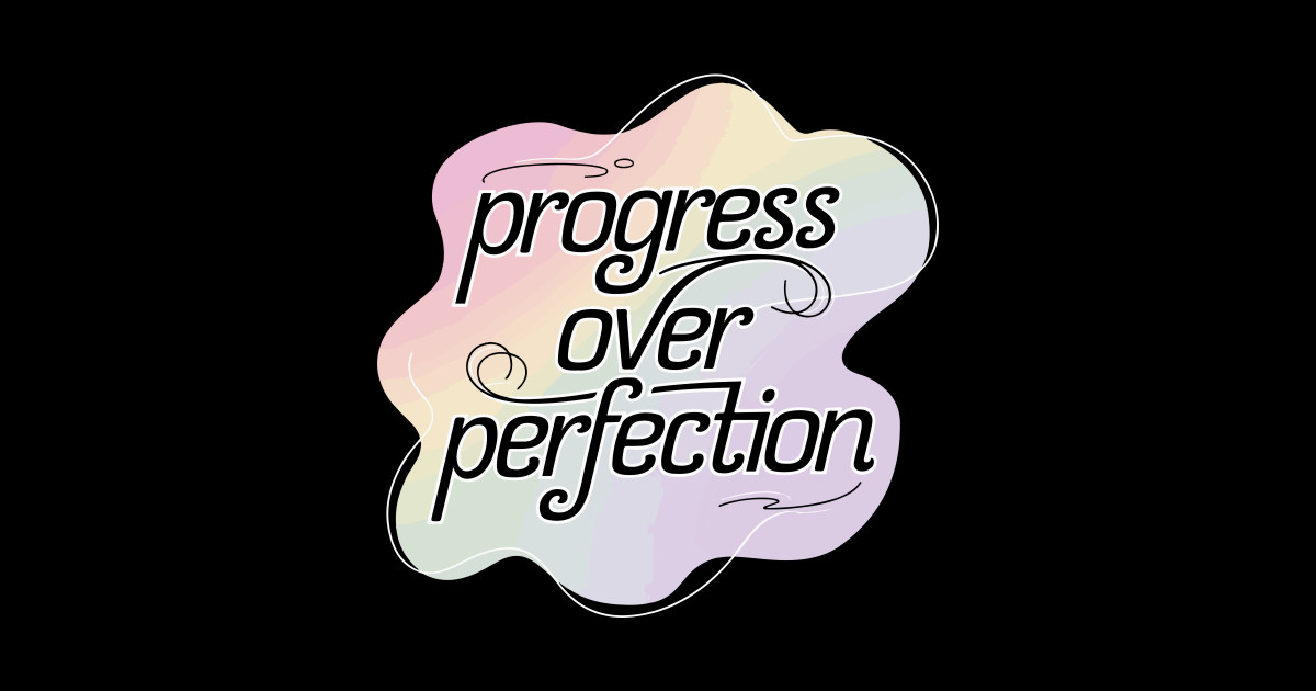 Progress Over Perfection - Healthy Mind - Sticker | TeePublic