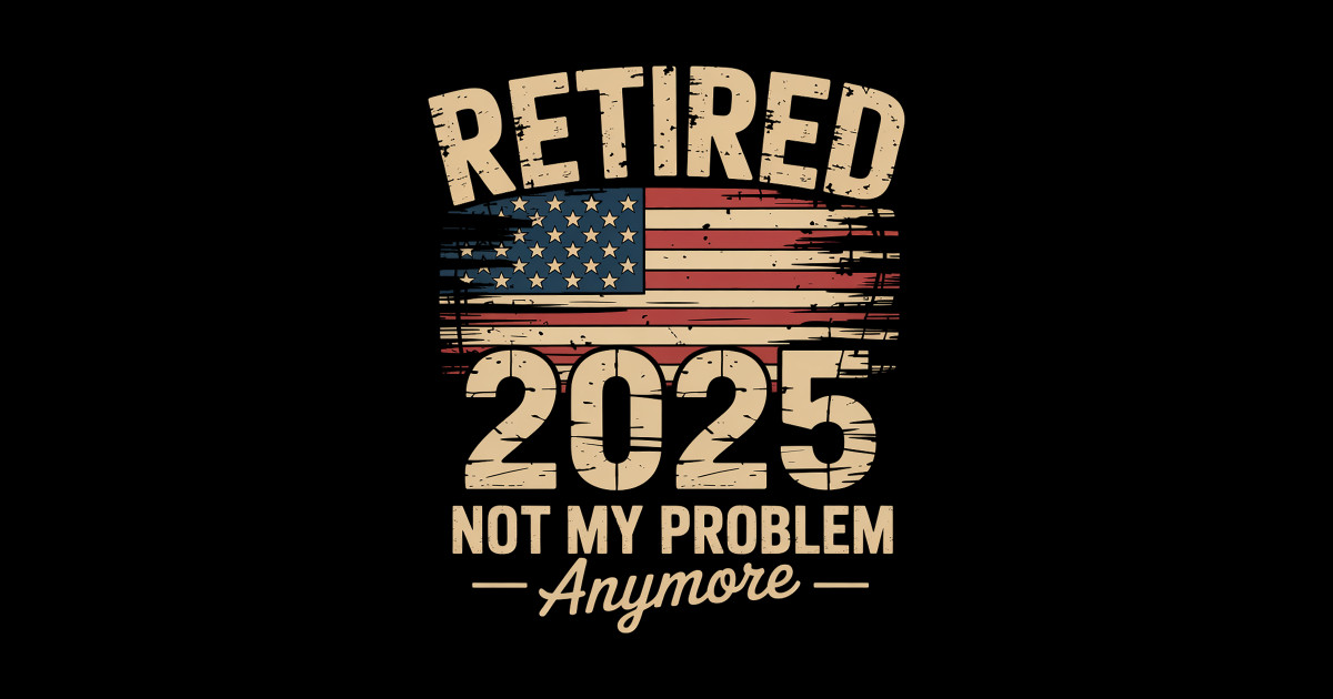 retired 2025 us flag retirement - Retired 2025 Us Flag Retirement ...