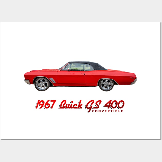 1967 Buick GS 400 Convertible - 1967 Buick Gs 400 Convertible - Posters ...
