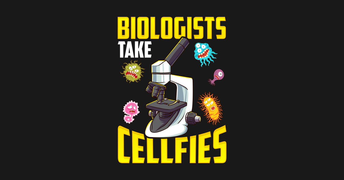 Biologists Take Cellfies Microscope Selfies Pun - Biologist Take ...