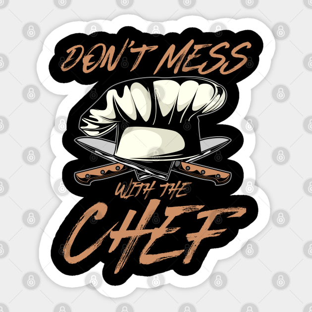 funny chef shirt - Chef Funny Gift For Chef - Sticker | TeePublic