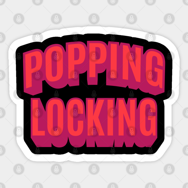 Popping and Locking - Breakdance - B-Boys and B-Girls - Popping And ...